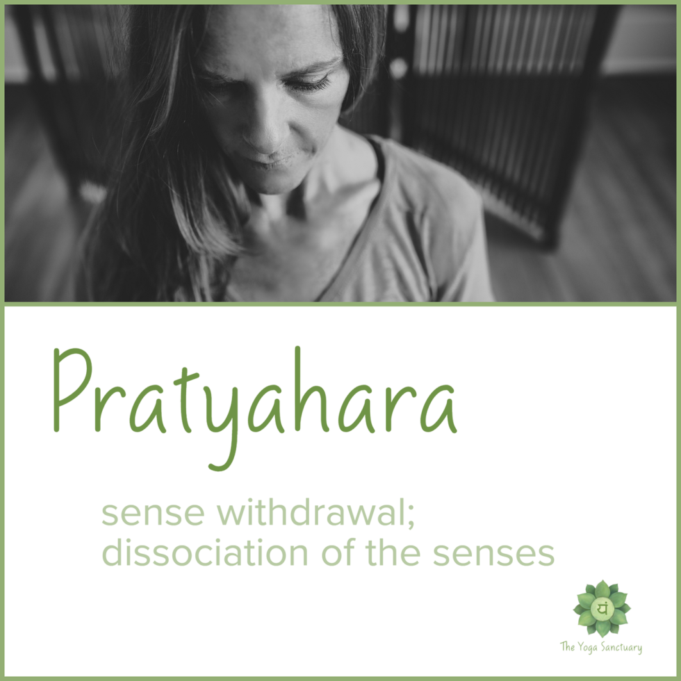 The Yoga Sanctuary | The Fifth Limb of Yoga: Pratyahara